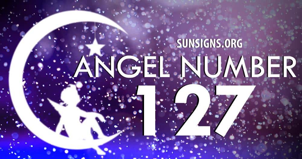 Angel Number 127 Meaning Sun Signs Angel Number 127 Meaning Sun Signs