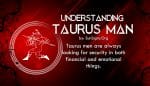 Understanding The Taurus Man - SunSigns.Org