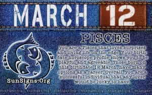 March 12 Zodiac Horoscope Birthday Personality - SunSigns.Org
