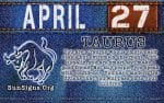 April 27 Zodiac Horoscope Birthday Personality | SunSigns.Org
