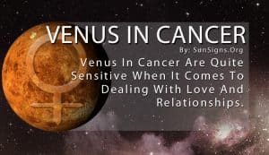 Venus In Cancer Meaning: Being Sensitive In Love - SunSigns.Org
