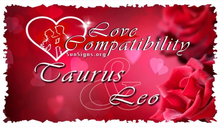 Taurus Leo Love Compatibility - SunSigns.Org