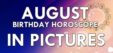 August Birthday Horoscope Astrology (In Pictures) - SunSigns.Org
