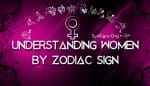 Understanding Women By Zodiac Sign | SunSigns.Org