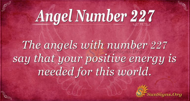 Angel Number 227 Meaning: Positive Energy - SunSigns.Org