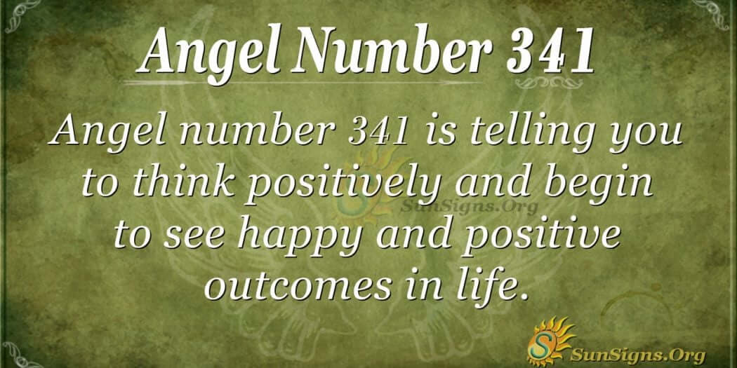 Angel Number 341 Meaning: Be Positive Minded - SunSigns.Org