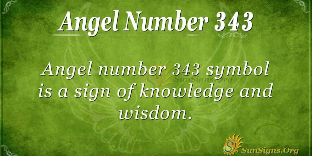 Angel Number 343 Meaning: Knowledge and Wisdom - SunSigns.Org