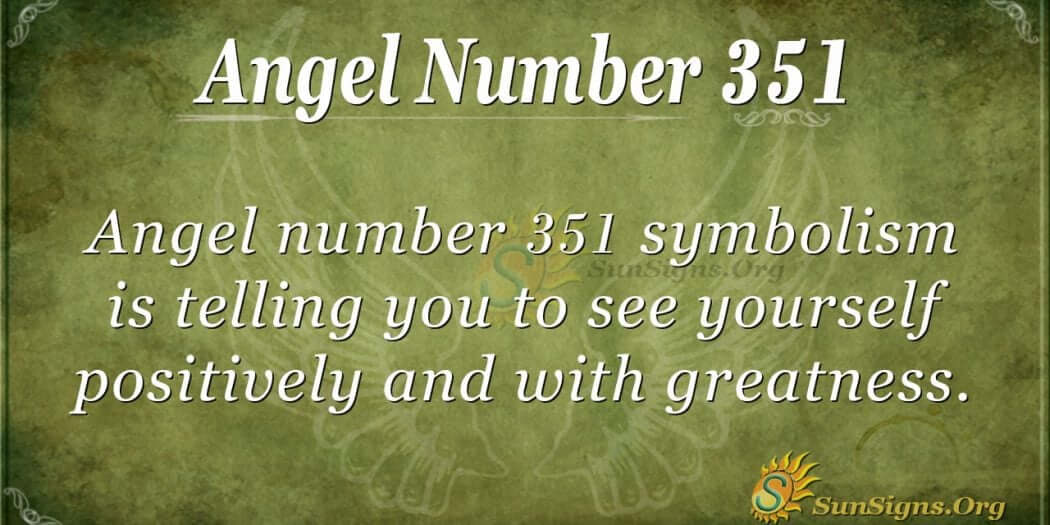 Angel Number 351 Meaning: Positive Influence - SunSigns.Org