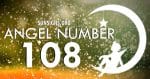 Angel Number 108 Meaning - Are Angels Present In Your Life?