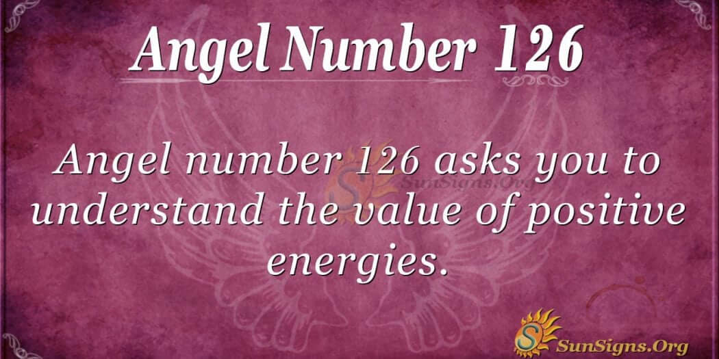 Angel Number 126 Meaning Nurturing Capabilities SunSigns Org angel-number-126-meaning-nurturing-capabilities-sunsigns-org