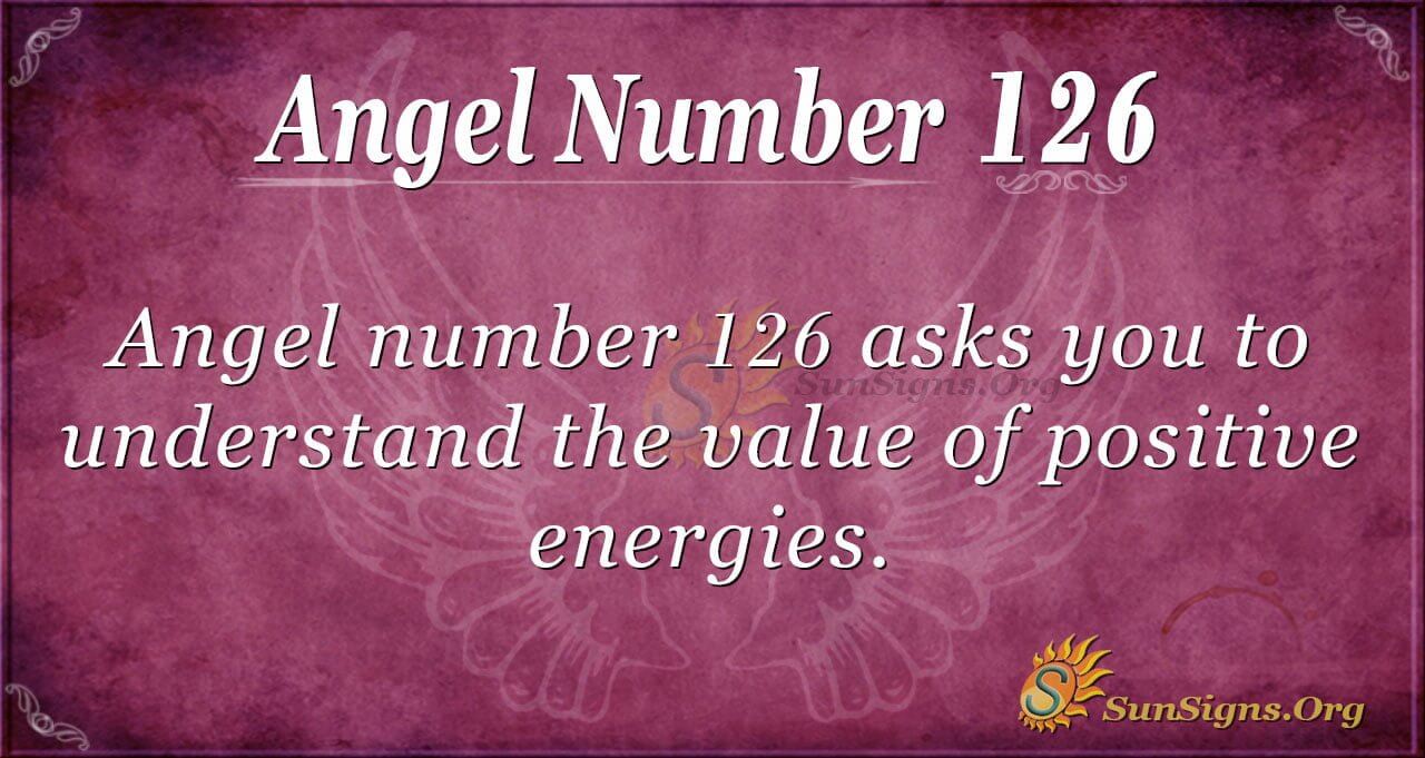 Angel Number 126 Meaning Nurturing Capabilities SunSigns Org Angel Number 126 Meaning Nurturing Capabilities SunSigns Org