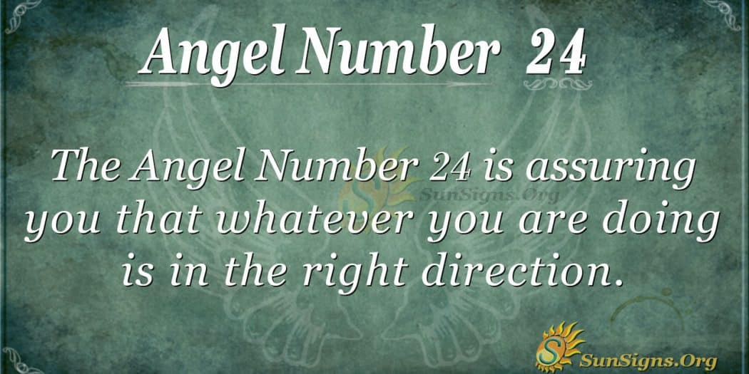 Angel Number 24 Meaning - A Symbol Of Encouragement - SunSigns.Org