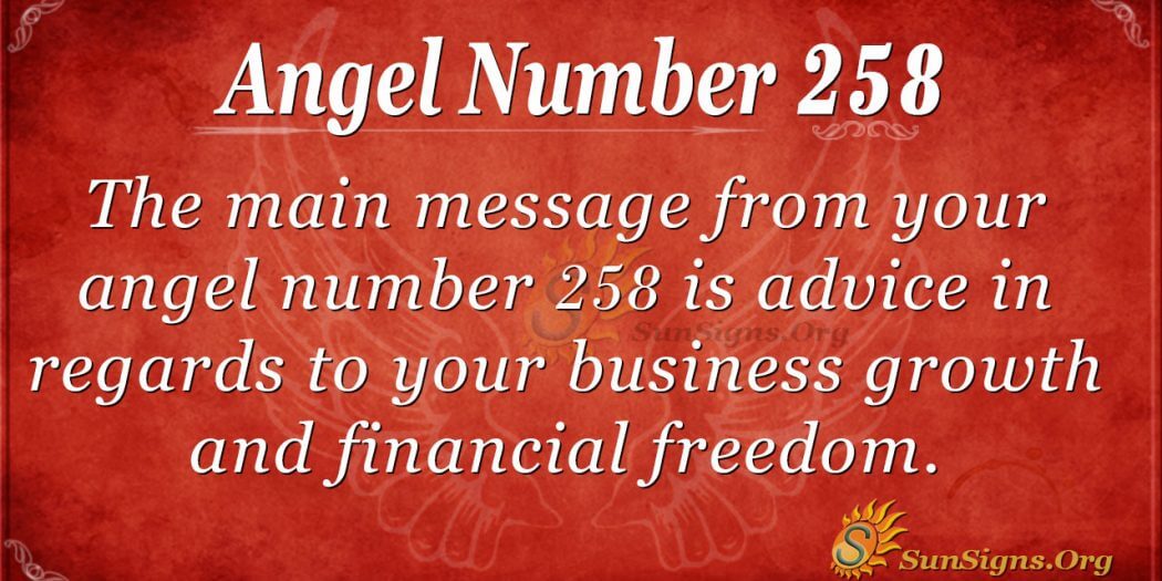 Angel Number 258 Meaning: Making A Huge Milestone - SunSigns.Org
