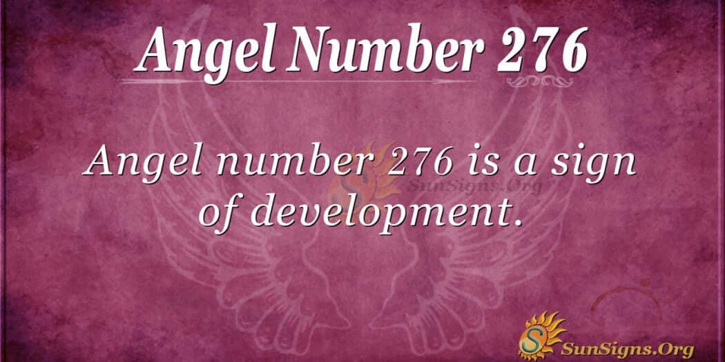 Angel Number 276 Meaning: Bring Changes Into Your Life - SunSigns.Org