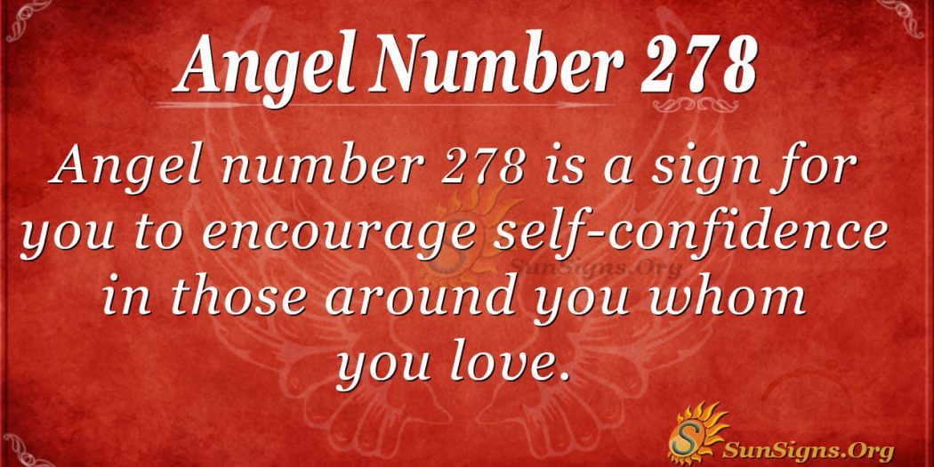 Angel Number 278 Meaning: Your Life Is Precious - SunSigns.Org