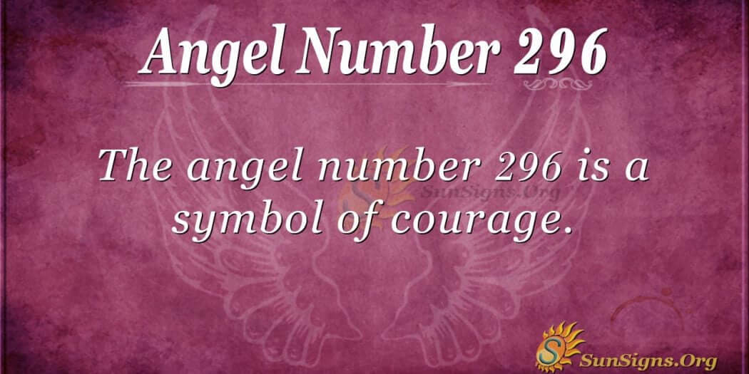 Angel Number 296 Meaning: Trust That You Have Got It - SunSigns.Org