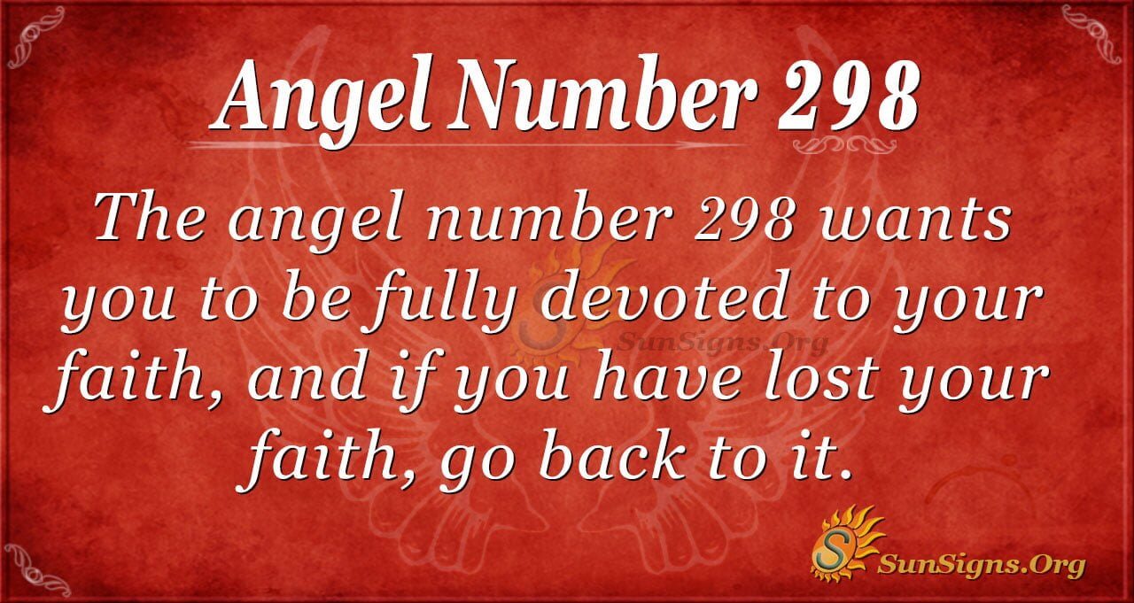 Angel Number 298 Meaning: Choose What Matters - SunSigns.Org