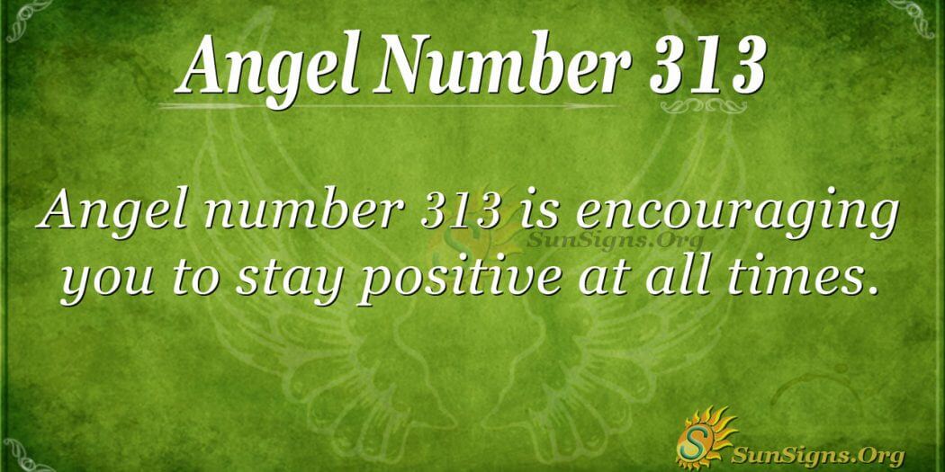 Angel Number 313 Meaning: Take a Spiritual Path - SunSigns.Org