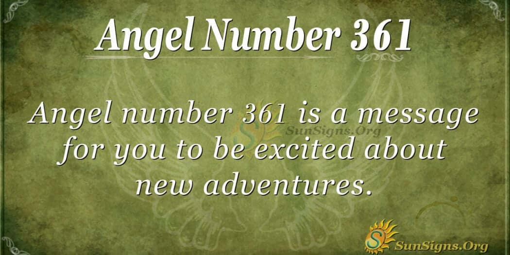 Angel Number 361 Meaning: New Adventures - SunSigns.Org