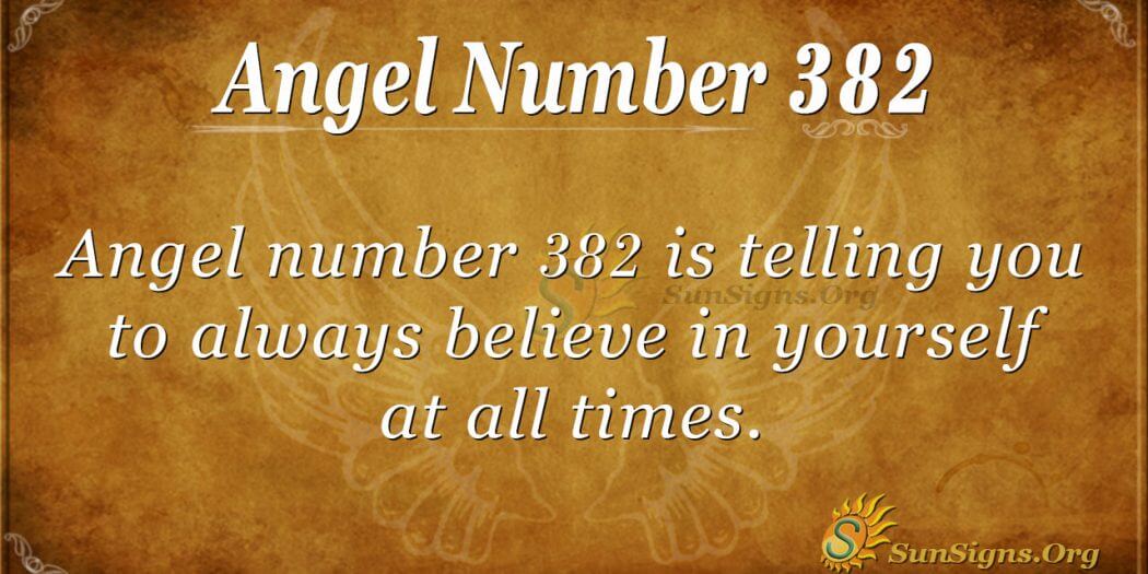 Angel Number 382 Meaning: Believe in Yourself - SunSigns.Org