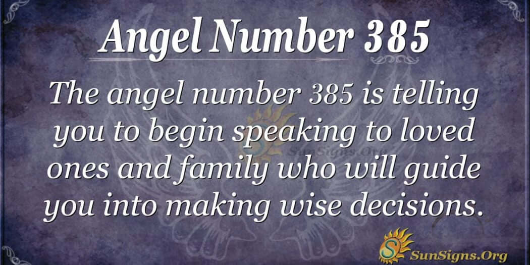 Angel Number 385 Meaning: Make Right Decisions - SunSigns.Org