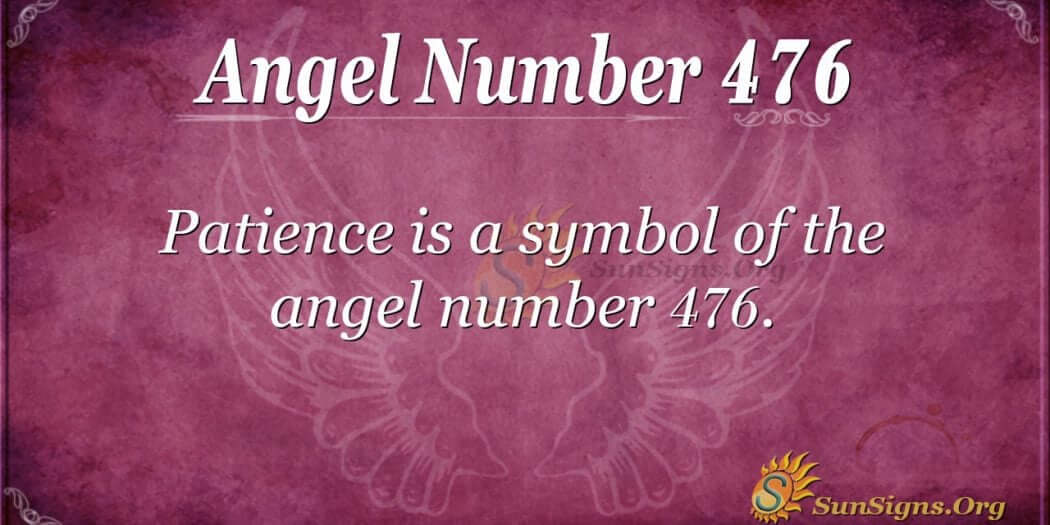 Angel Number 476 Meaning: Exercise Patience - SunSigns.Org