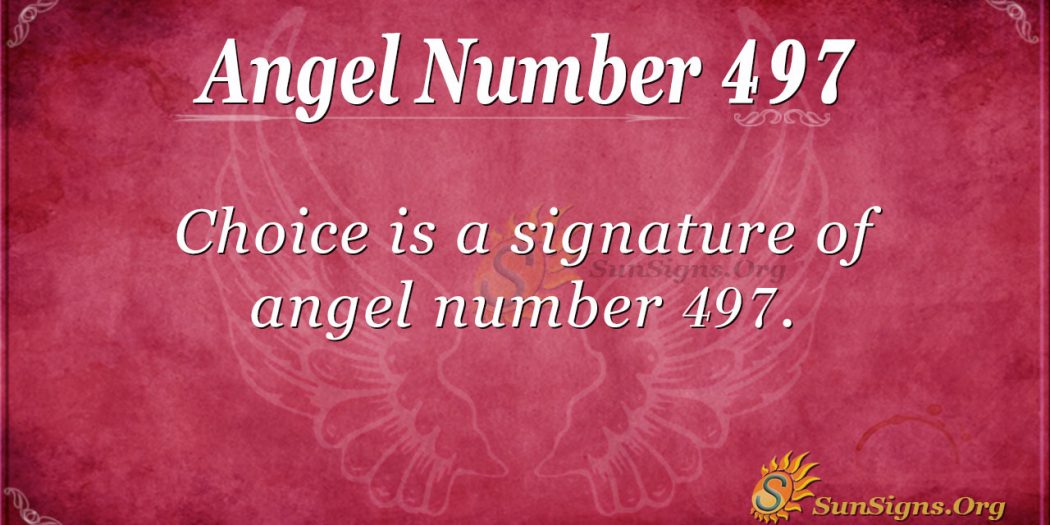 Angel Number 497 Meaning: Make Right Choices - SunSigns.Org