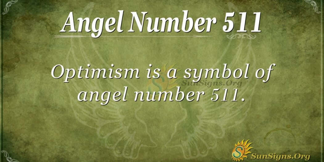 Angel Number 511 Meaning: A Better Future - SunSigns.Org