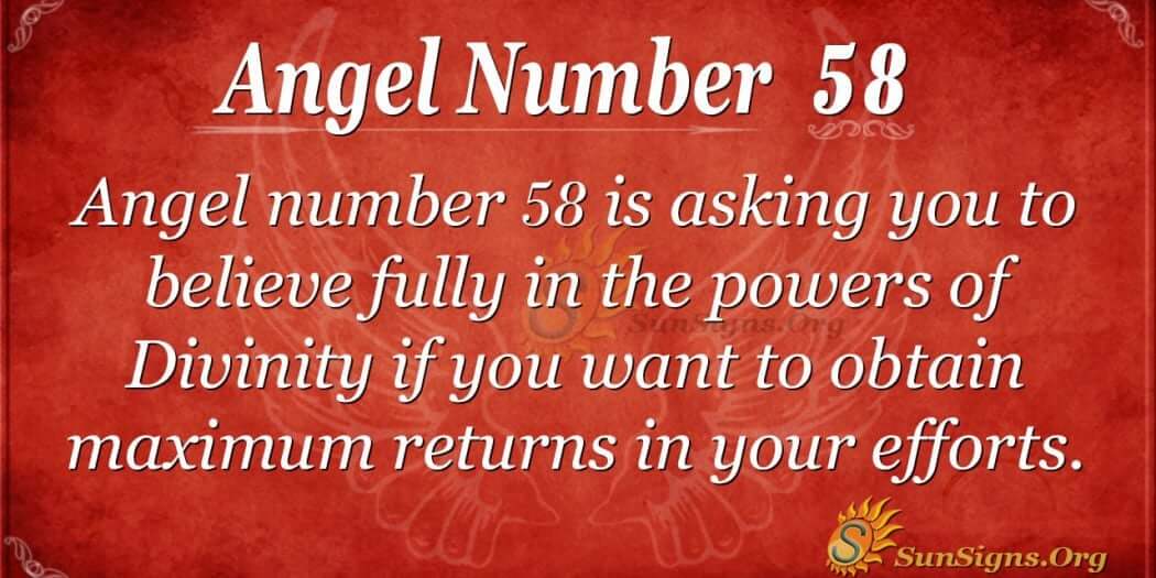 Angel Number 58 Meaning - A Sign Of Immense Wealth - SunSigns.Org