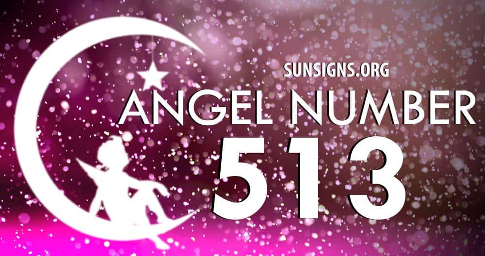 Angel Number 513 Meaning | Sun Signs