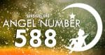 Angel Number 588 Meaning | SunSigns.Org