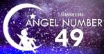 Angel Number 49 Meaning - Work On Your Life Path - SunSigns.Org