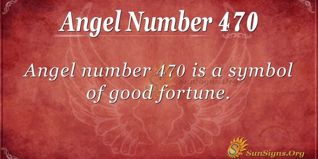 Angel Number 470 Meaning: Self-Spiritual Awakening - SunSigns.Org
