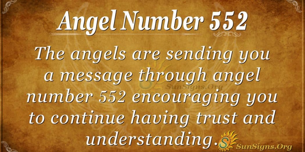 Angel Number 552 Meaning: Live On Your Own - SunSigns.Org