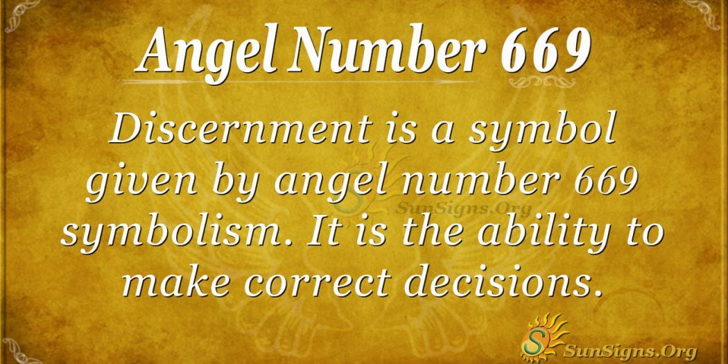 Angel Number 669 Meaning: Making Correct Decisions - SunSigns.Org