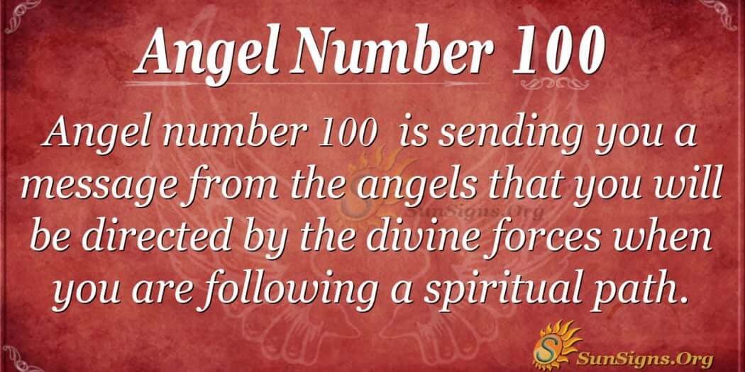 Angel Number 100 Meaning - Completion Of Life's Tasks - SunSigns.Org
