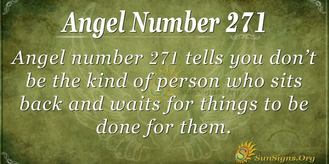 Angel Number 271 Meaning: Be Patient In Life - SunSigns.Org