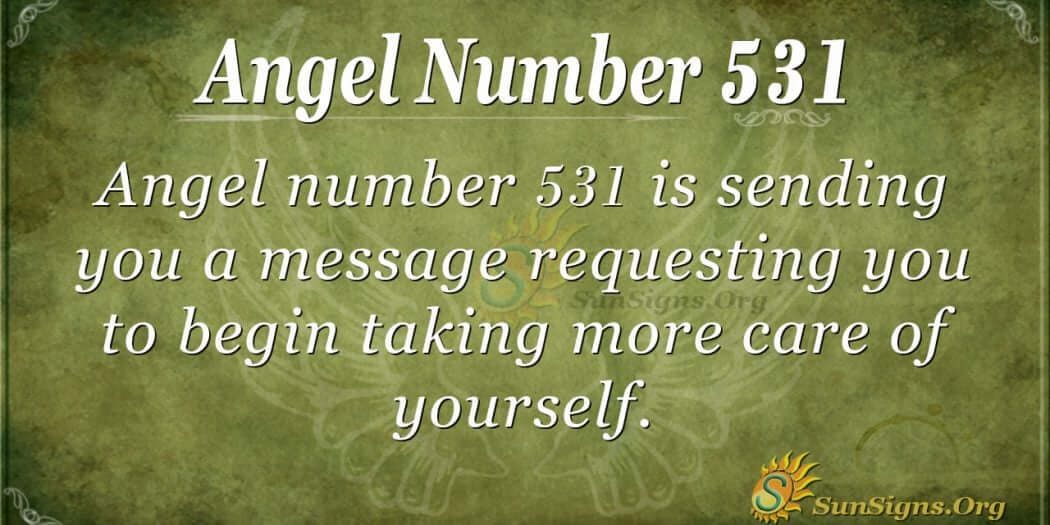 Angel Number 531 Meaning: Feel Good About Yourself - SunSigns.Org
