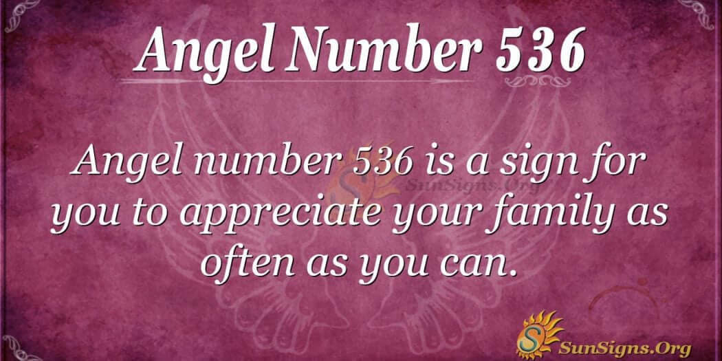 Angel Number 536 Meaning: Make Time For Your Family - SunSigns.Org