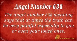 Angel Number 638 Meaning: Be Truthful - SunSigns.Org
