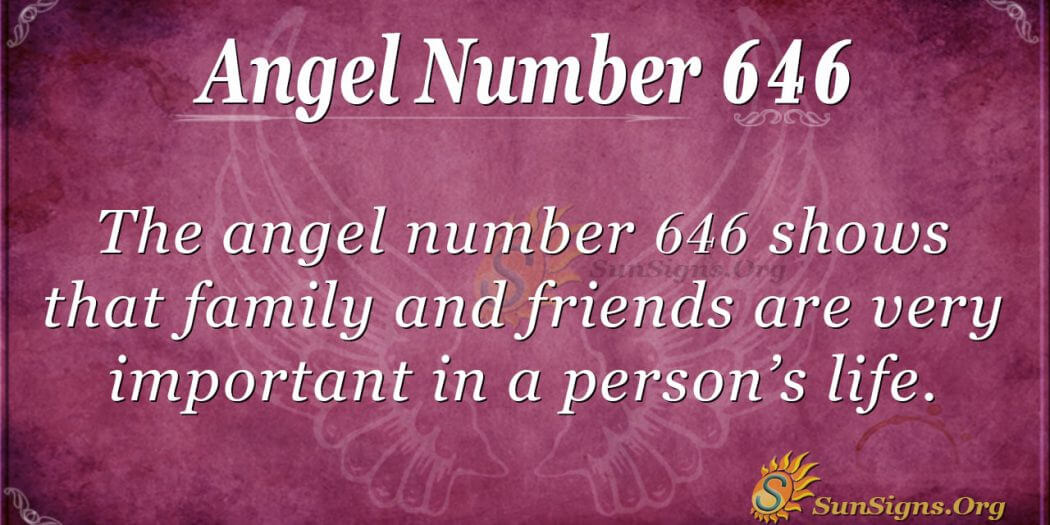 Angel Number 646 Meaning: Learn To Socialize - SunSigns.Org