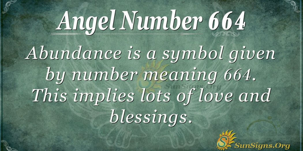 Angel Number 664 Meaning: Abundant Mind - SunSigns.Org