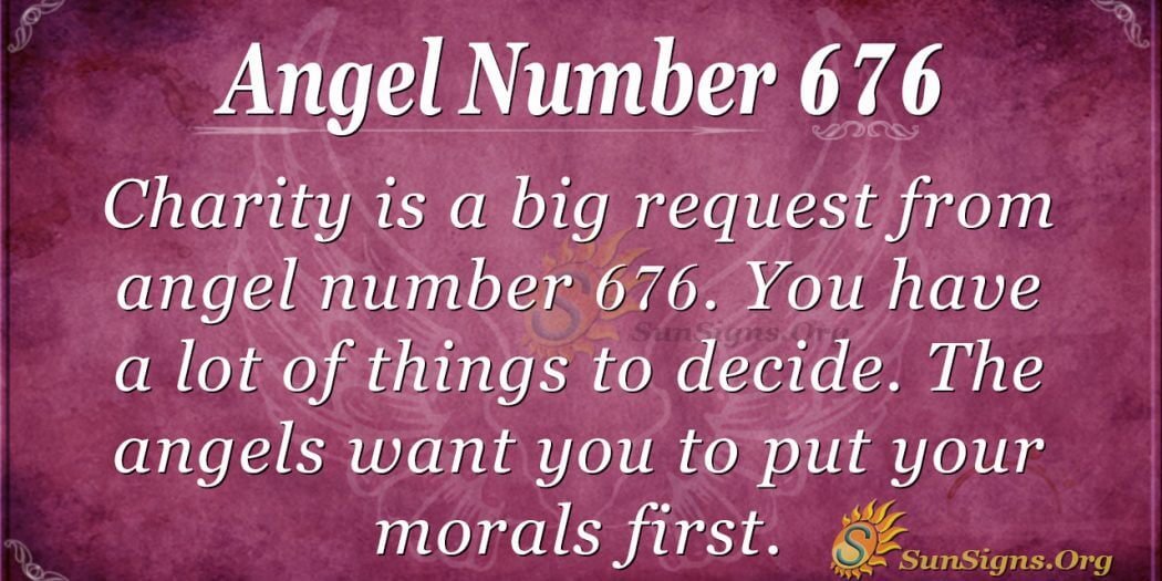 Angel Number 676 Meaning: Strive For More - SunSigns.Org