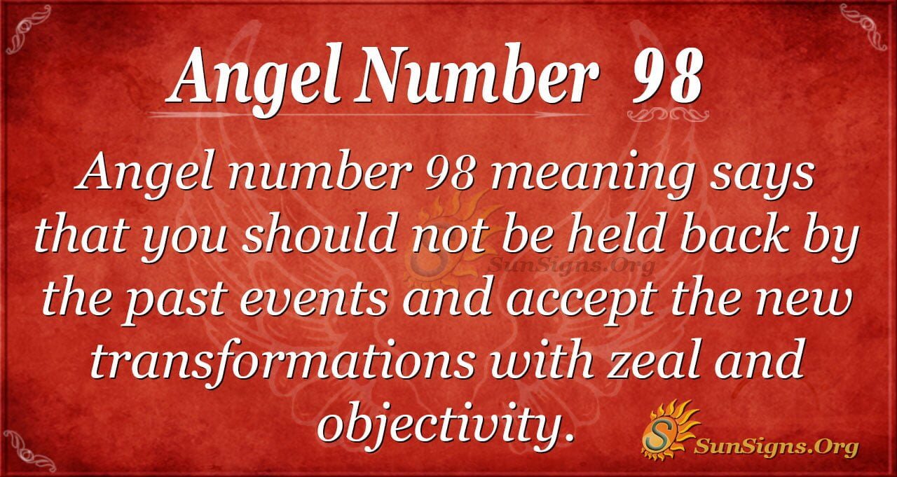 Angel Number 98 Meaning A Sign Of Improvements SunSigns Org Angel Number 98 Meaning A Sign Of Improvements SunSigns Org