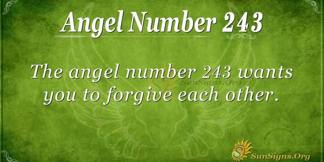 Angel Number 243 Meaning: Learn To Forgive - SunSigns.Org