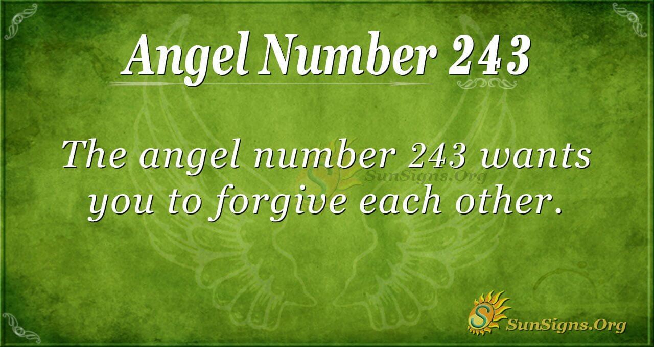 Angel Number 243 Meaning Learn To Forgive SunSigns Org Angel Number 243 Meaning Learn To Forgive SunSigns Org