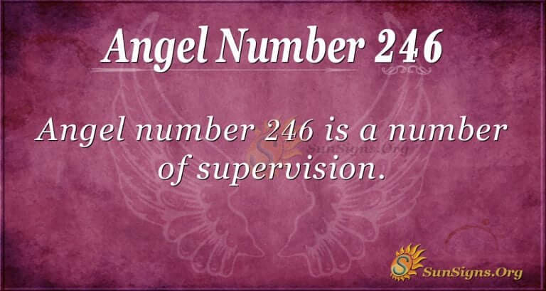 Angel Number 246 Meaning: Show Humility - SunSigns.Org