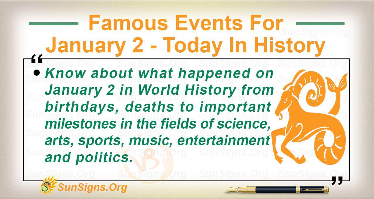 Famous Events For January 2 - Today In History - SunSigns.Org