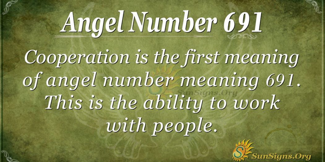 Angel Number 691 Meaning: Embrace Team Effort - SunSigns.Org