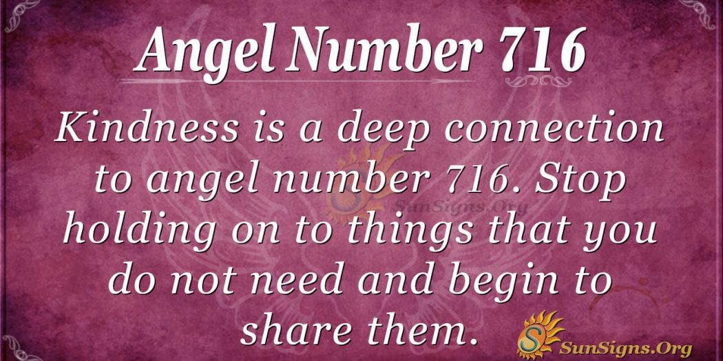 Angel Number 716 Meaning: Practice Kindness - SunSigns.Org